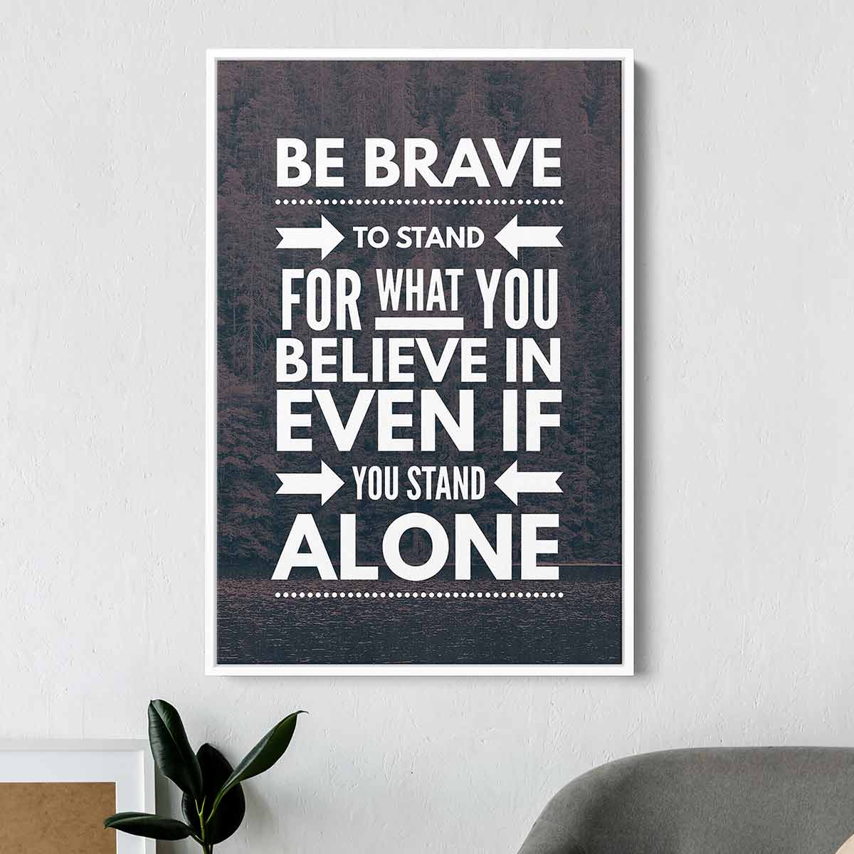 Black Be Brave Wall Art Canvas 9714 | Walls By Me